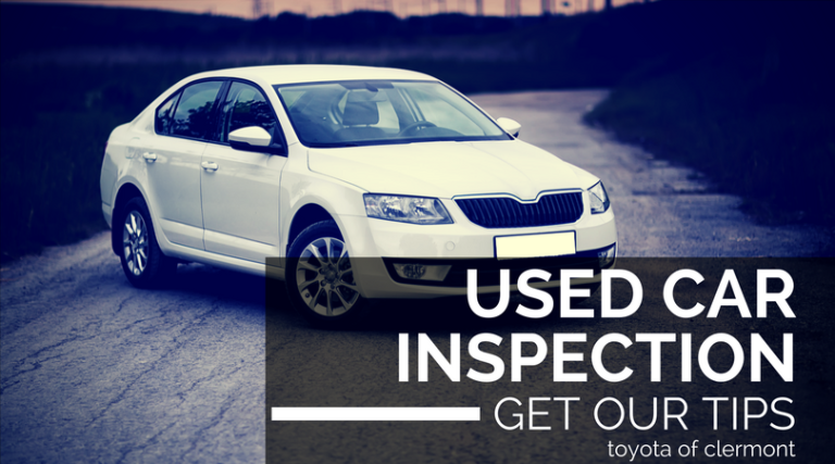 How to inspect a used car | Toyota of Clermont Blog